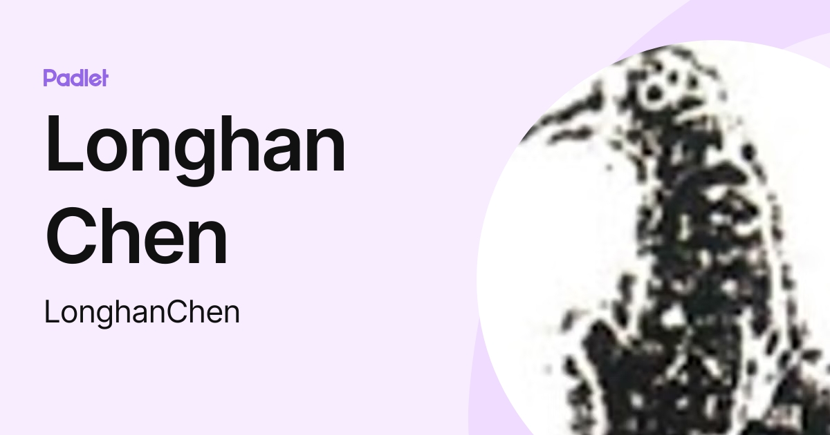 Longhan Chen (LonghanChen) profile | Padlet