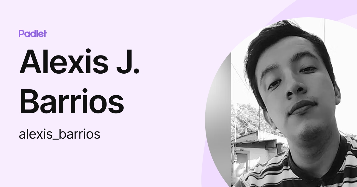 Alexis J. Barrios (alexis_barrios) profile | Padlet