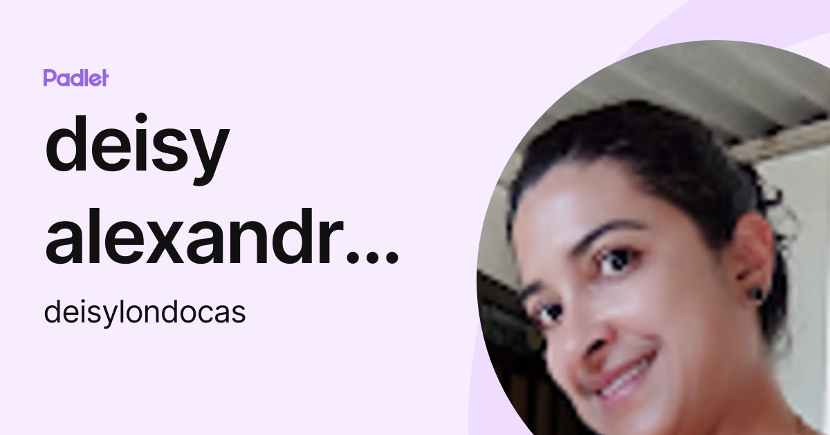 deisy alexandra londoño castrillon (deisylondocas) profile | Padlet