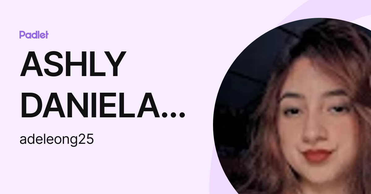 ASHLY DANIELA DE LEON GARCIA (adeleong25) profile | Padlet