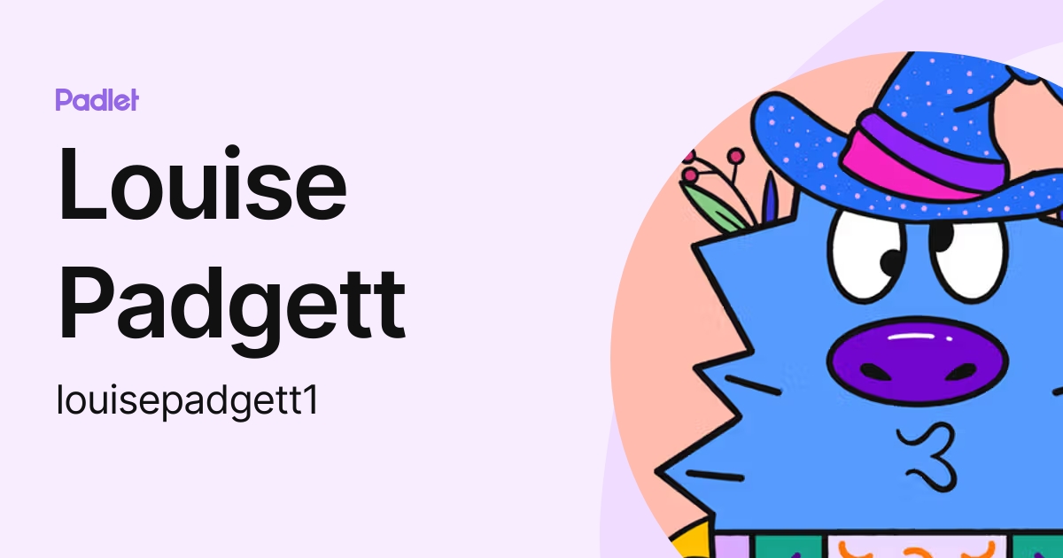 Louise Padgett (louisepadgett) profile | Padlet
