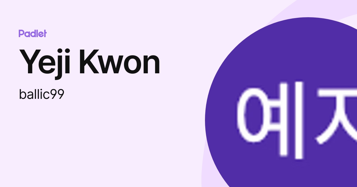 Yeji Kwon (ballic99) profile | Padlet