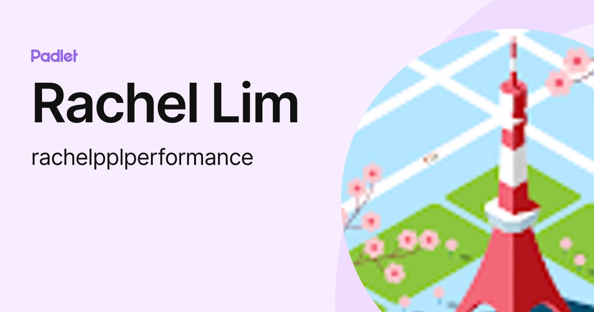 Rachel Lim (rachelpplperformance) profile | Padlet
