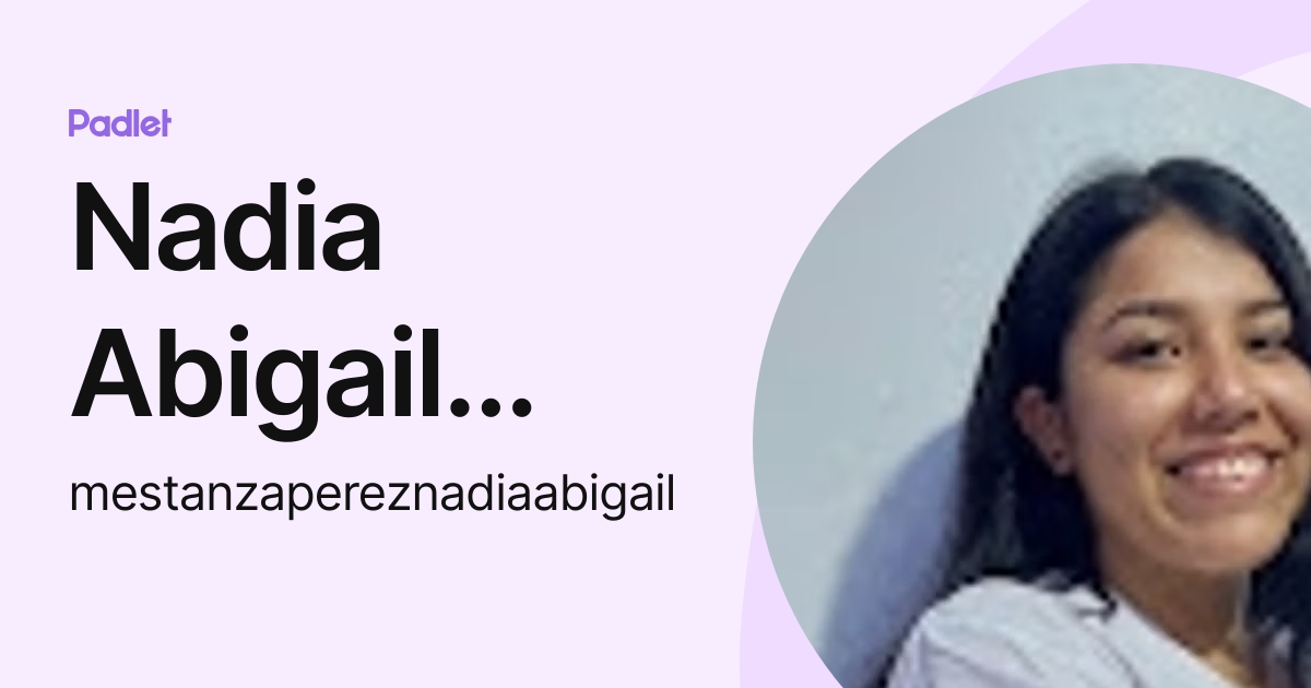 Nadia Abigail Mestanza Perez (mestanzapereznadiaabigail) perfil | Padlet