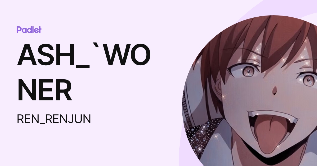 ASH_`WONER (REN_RENJUN) profile | Padlet