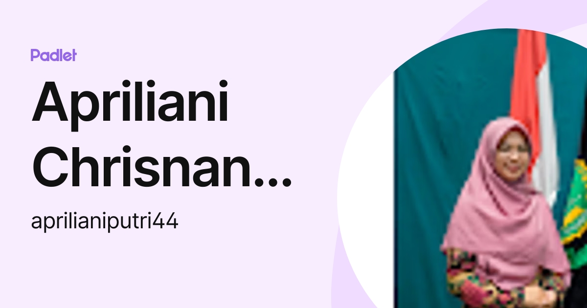 Apriliani Chrisnanda Putri (aprilianiputri44) profile | Padlet