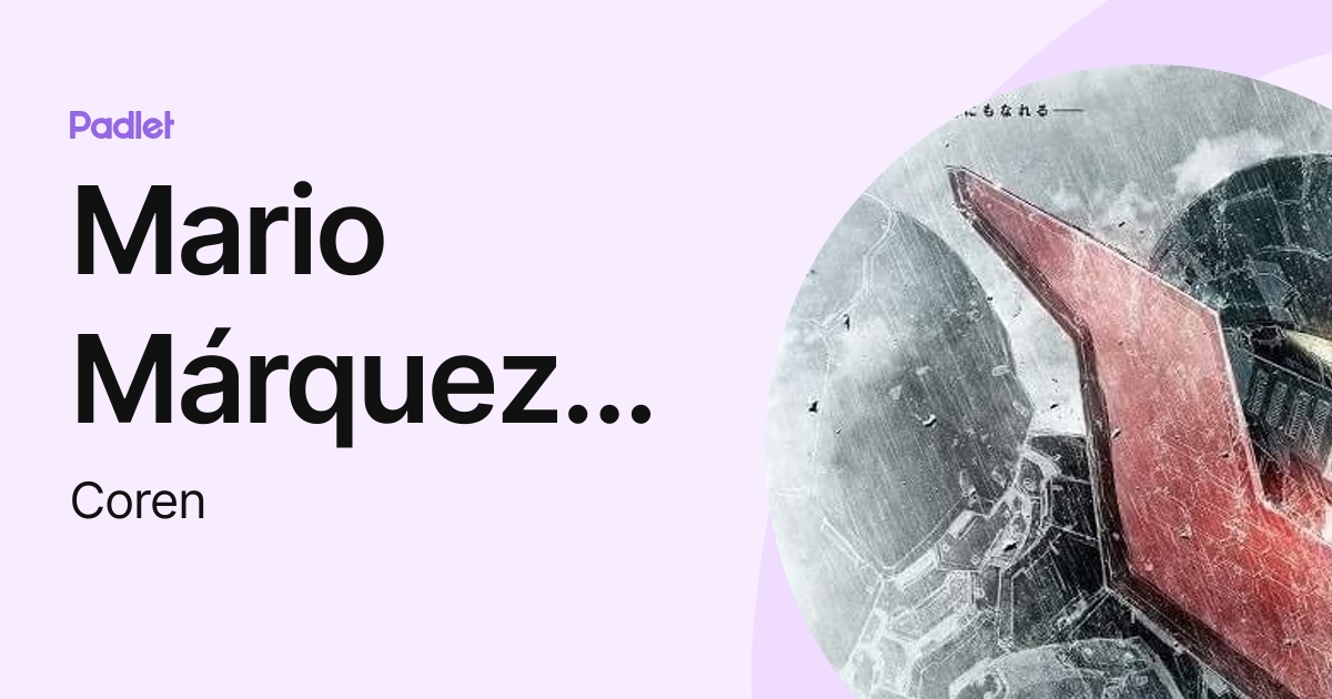 Mario Márquez Ganaza (Coren) profile | Padlet