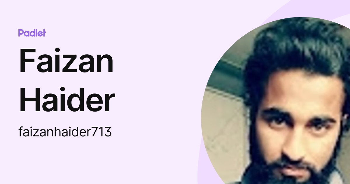 Faizan Haider (faizanhaider713) profile | Padlet