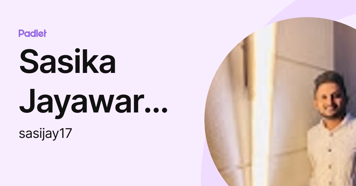 Sasika Jayawardana (sasijay17) profile | Padlet