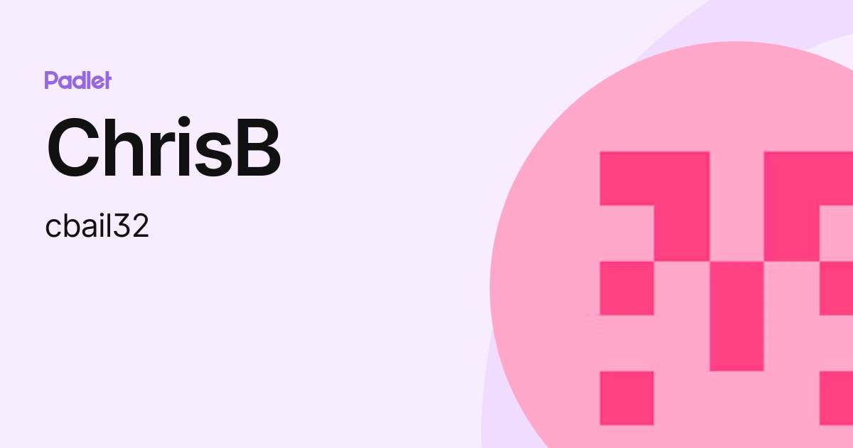ChrisB (cbail32) profile | Padlet