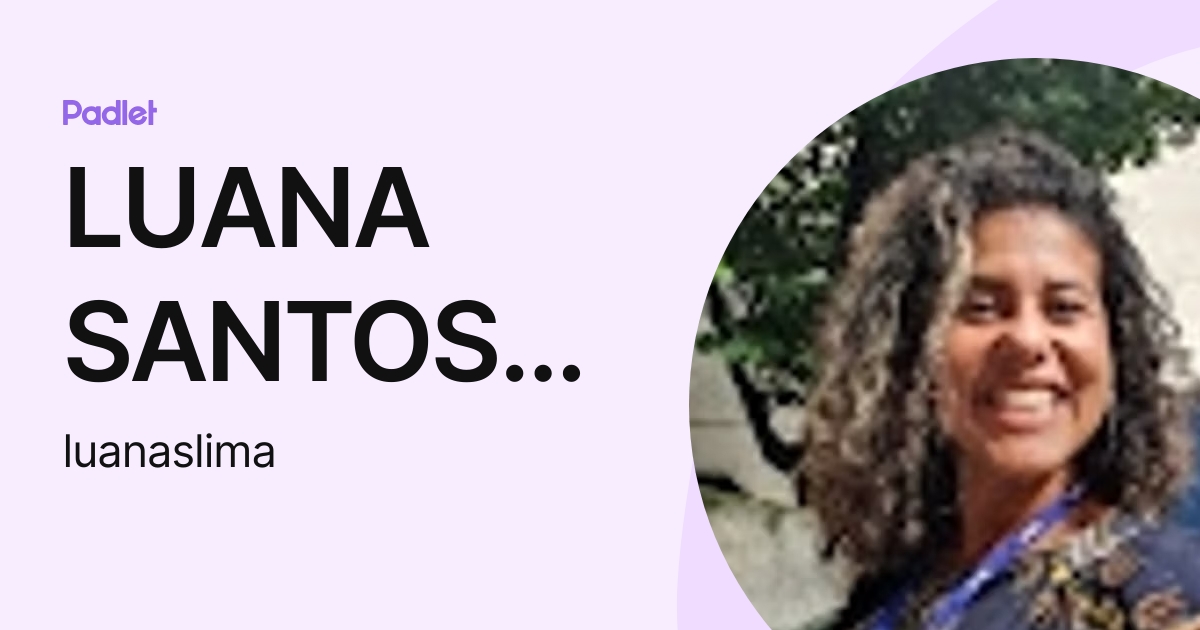 LUANA SANTOS LIMA (luanaslima) profile | Padlet