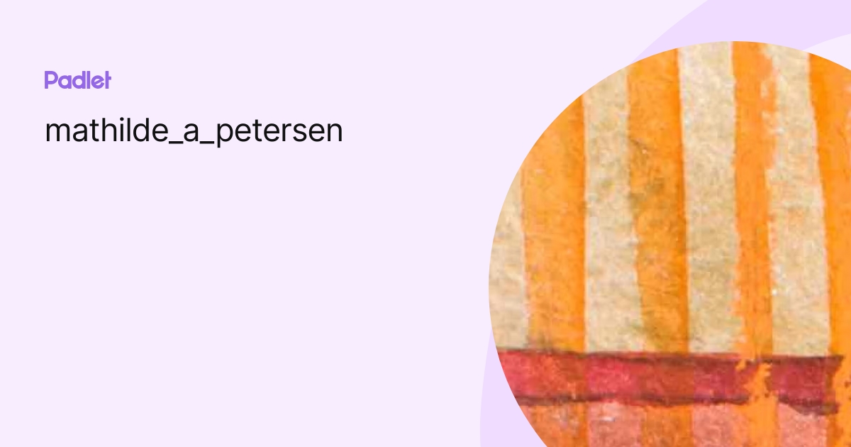 mathilde_a_petersen profile | Padlet