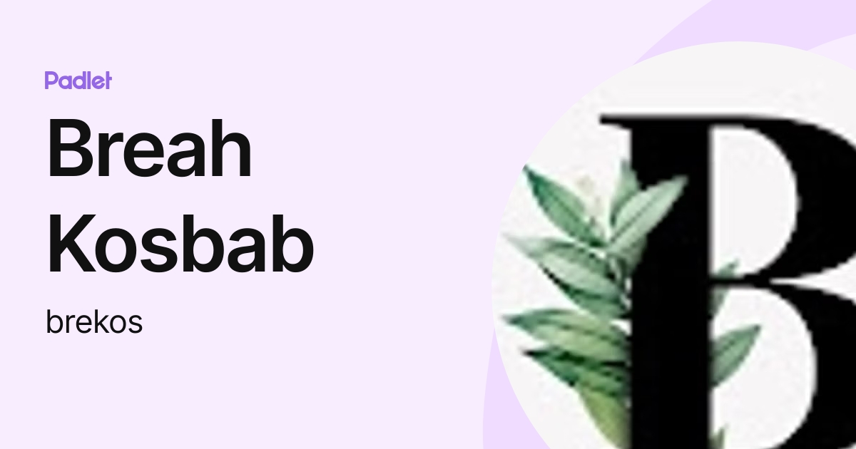 Breah Kosbab (brekos) profile | Padlet