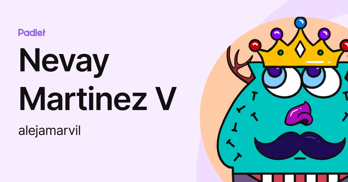 Nevay Martinez V (alejamarvil) profile | Padlet