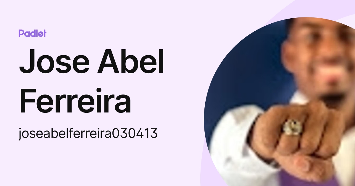 Jose Abel Ferreira (joseabelferreira030413) profile | Padlet