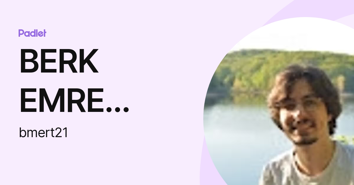 BERK EMRE MERT (bmert21) profile | Padlet