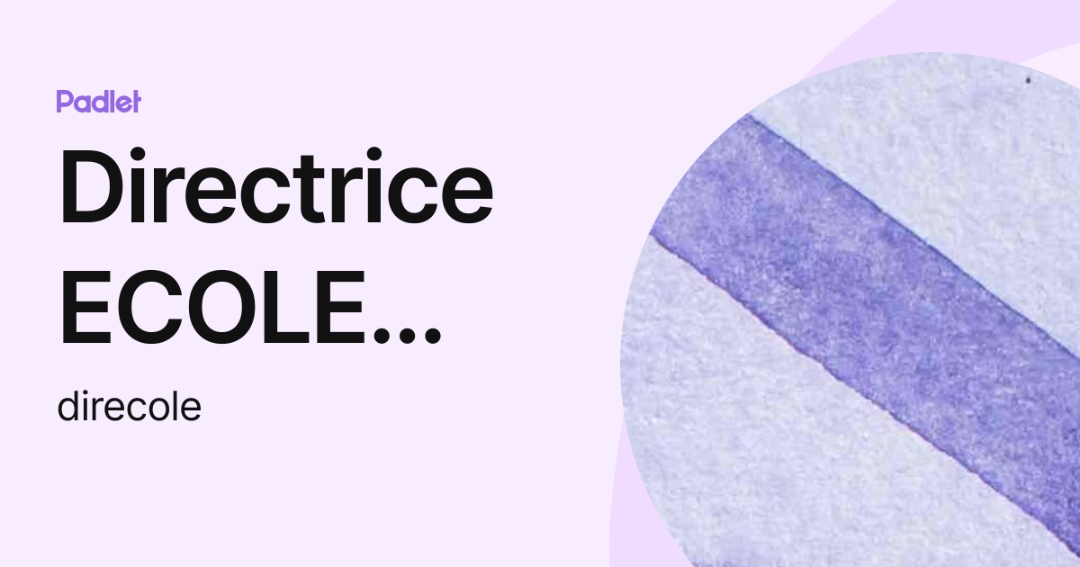 Directrice ECOLE ISJA (direcole) profile | Padlet