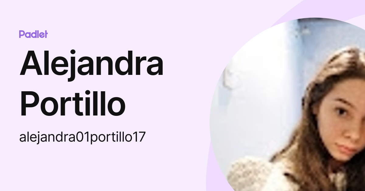 Alejandra Portillo (alejandra01portillo17) profile | Padlet