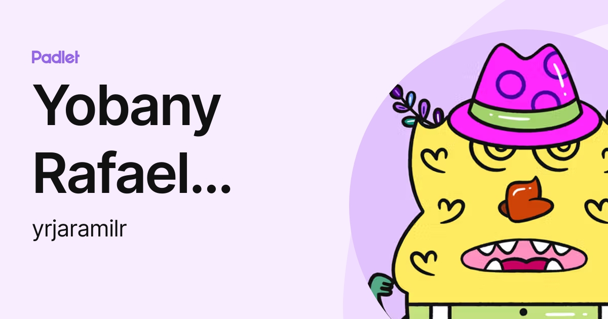 Yobany Rafael Jaramillo Ramos (yrjaramilr) profile | Padlet