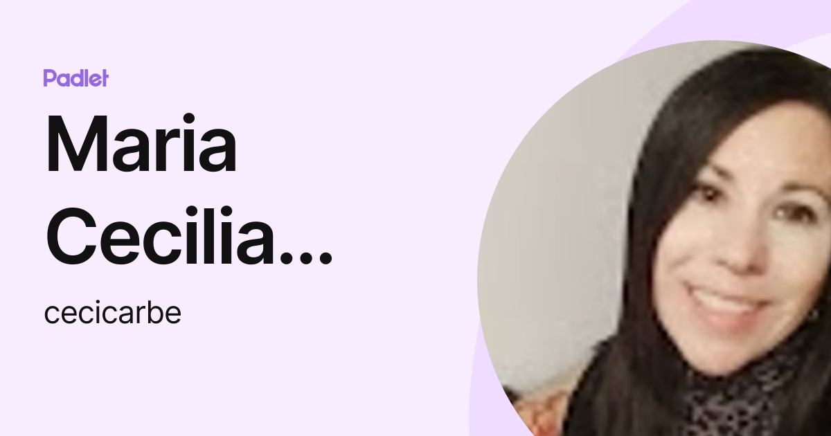 Maria Cecilia Cardozo Benitez (cecicarbe) profile | Padlet