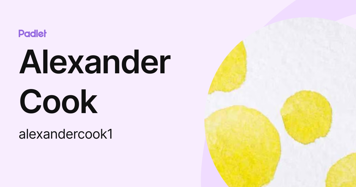 Alexander Cook (alexandercook1) profile | Padlet
