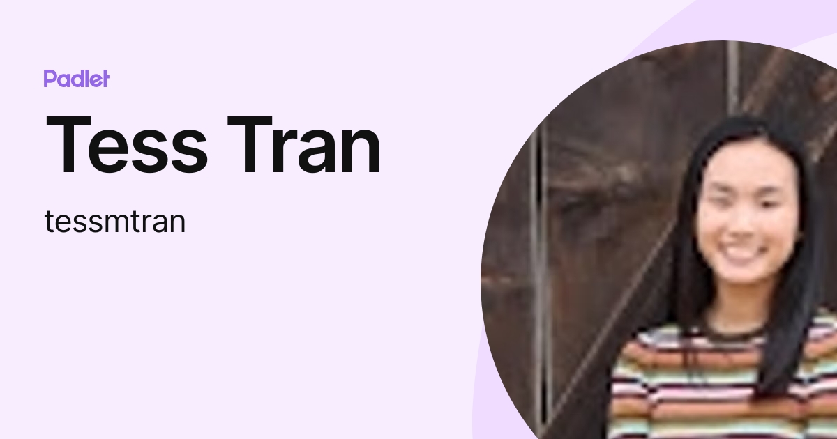 Tess Tran (tessmtran) profile | Padlet