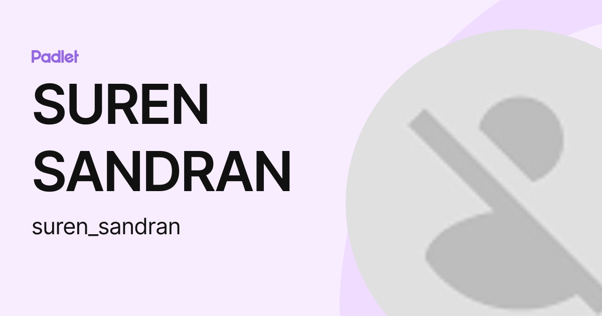 SUREN SANDRAN (suren_sandran) profile | Padlet