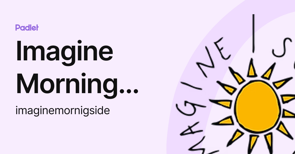 Imagine Morningside (imaginemornigside) profile | Padlet