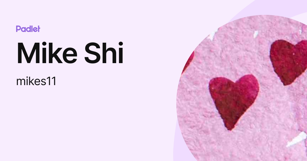 Mike Shi (mikes11) profile | Padlet