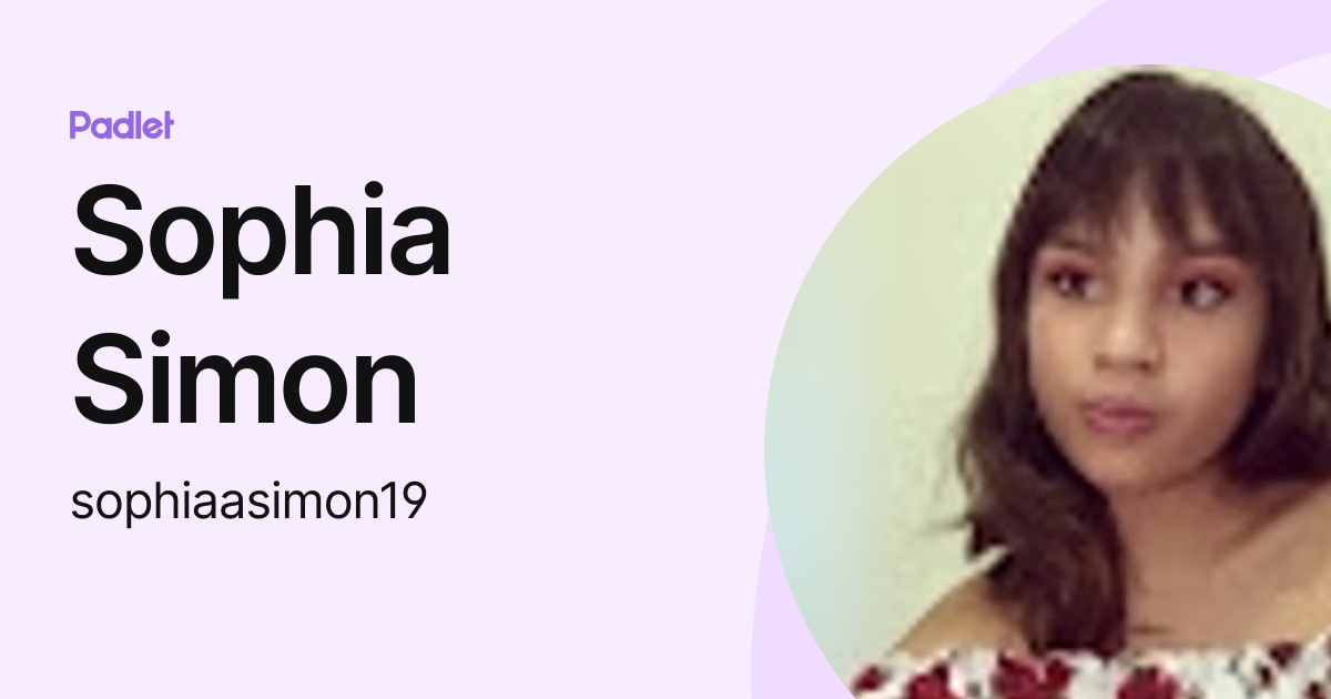 Sophia Simon (sophiaasimon19) profile | Padlet