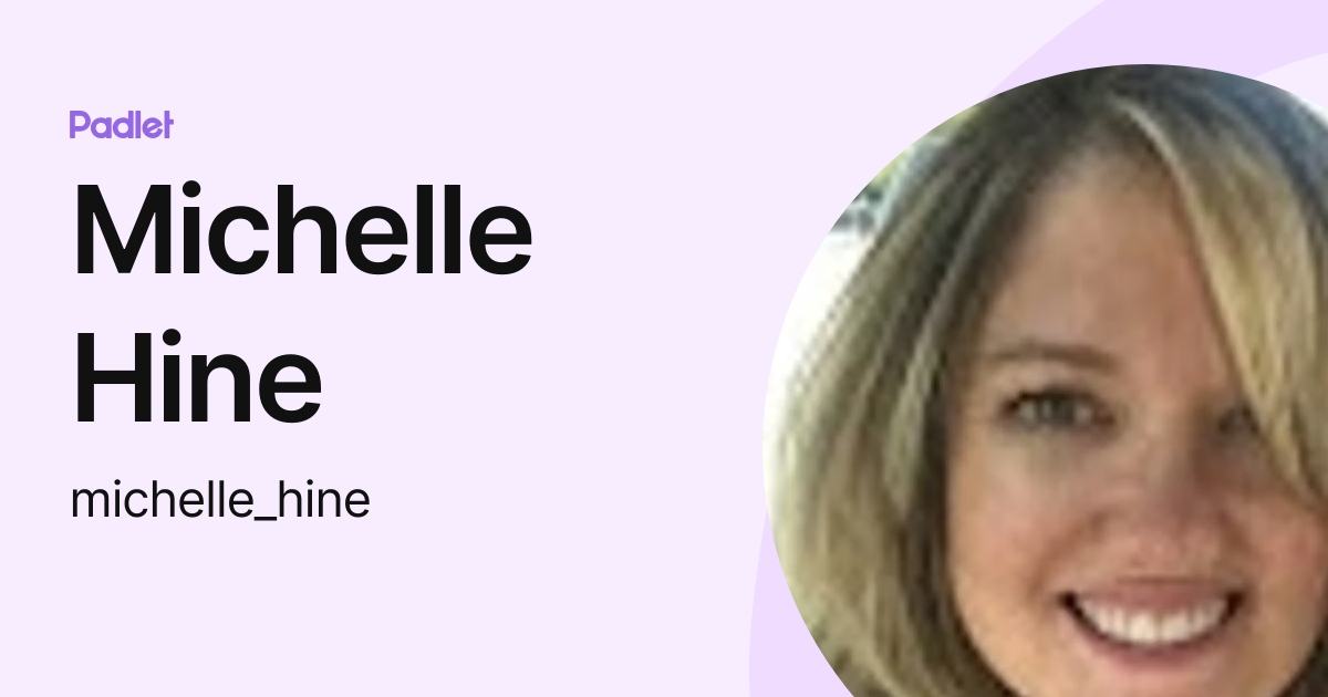 Michelle Hine (michelle_hine) profile | Padlet