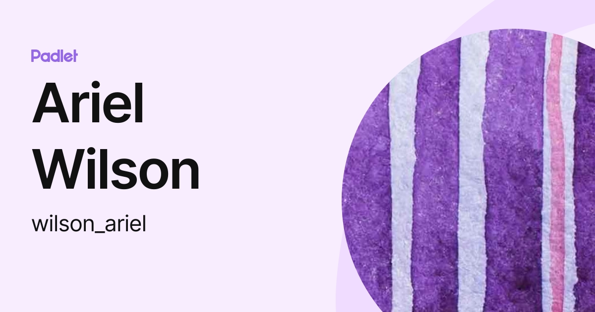 Ariel Wilson (wilson_ariel) profile | Padlet