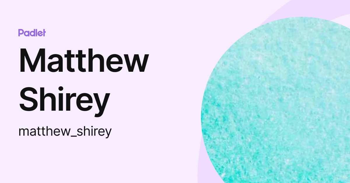 Matthew Shirey (matthew_shirey) profile | Padlet