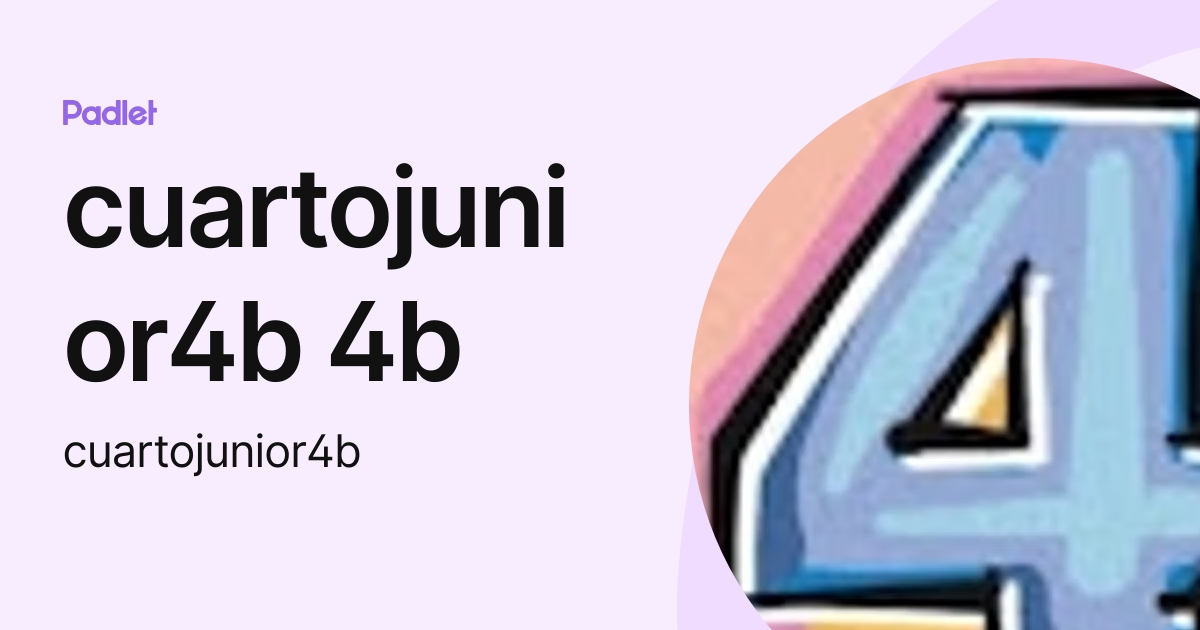 cuartojunior4b 4b (cuartojunior4b) profile | Padlet
