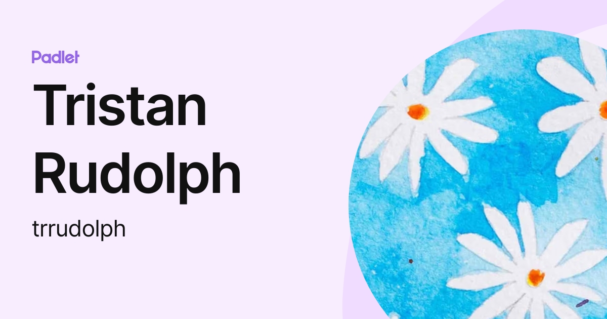 Tristan Rudolph (trrudolph) profile | Padlet