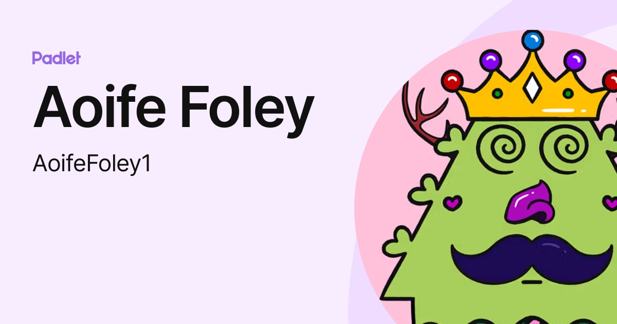 Aoife Foley (AoifeFoley1) profile | Padlet
