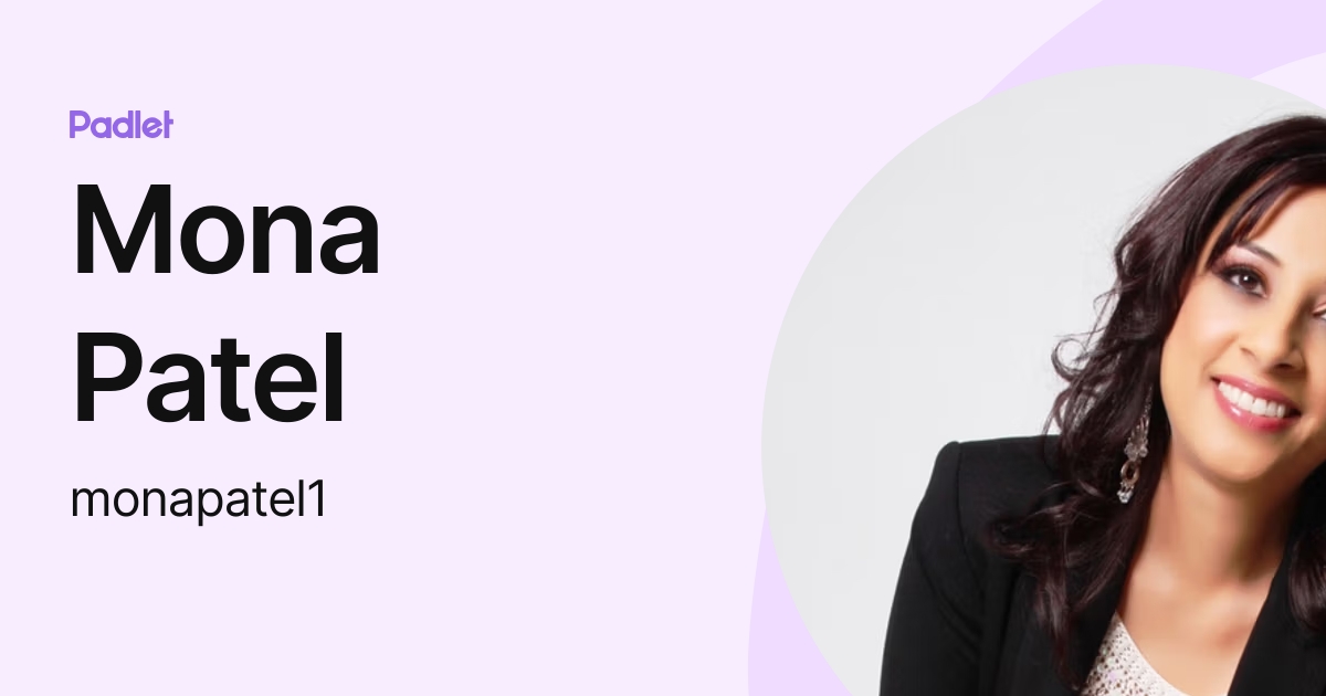 Mona Patel (monapatel1) profile | Padlet