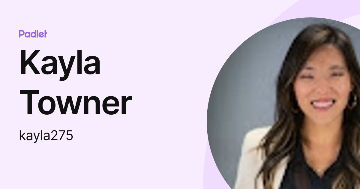 Kayla Towner (kayla275) profile | Padlet