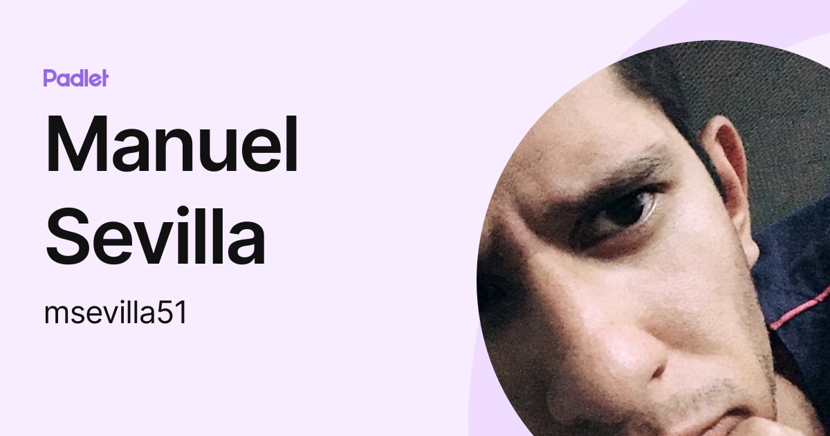 Manuel Sevilla (msevilla51) profile | Padlet