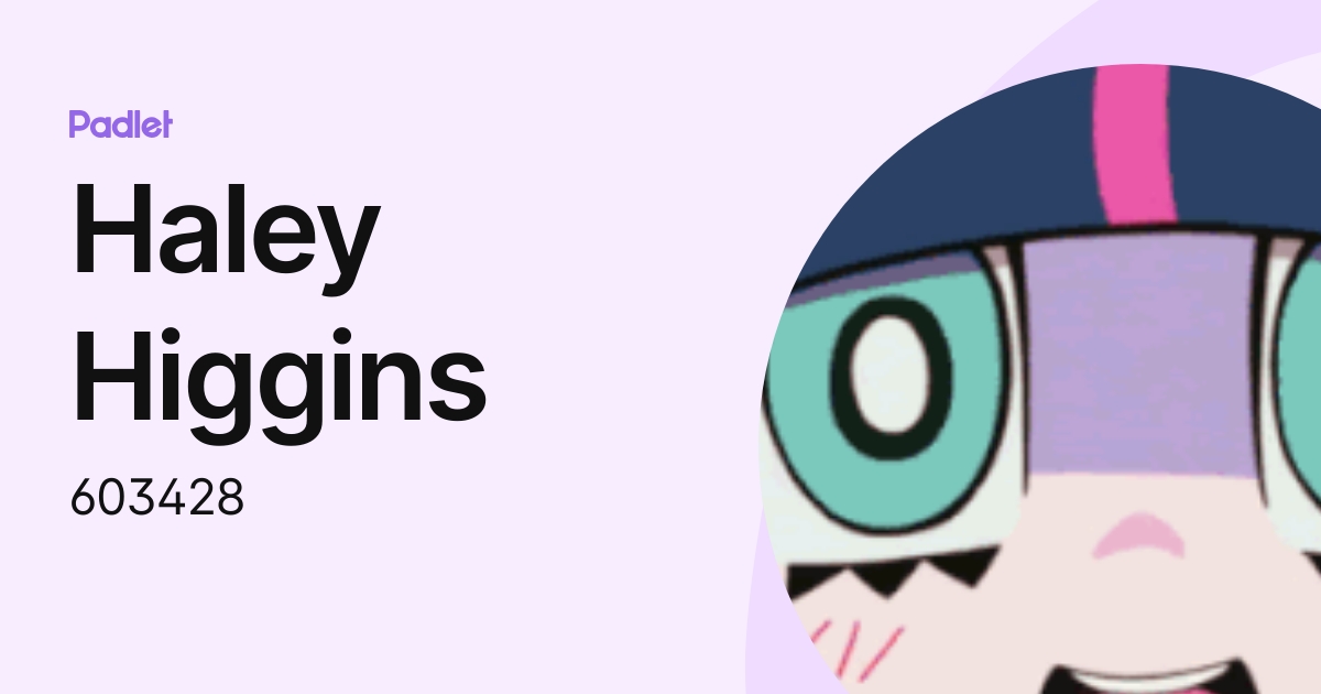 Haley Higgins (603428) profile | Padlet