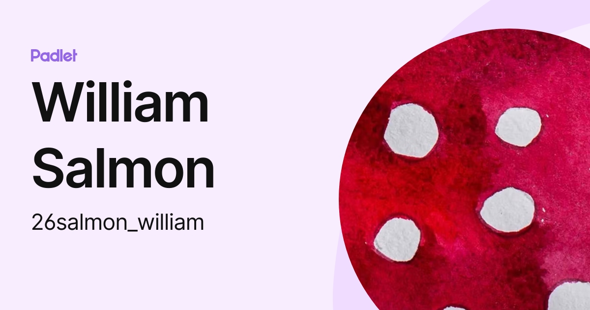 William Salmon (26salmon_william) profile | Padlet