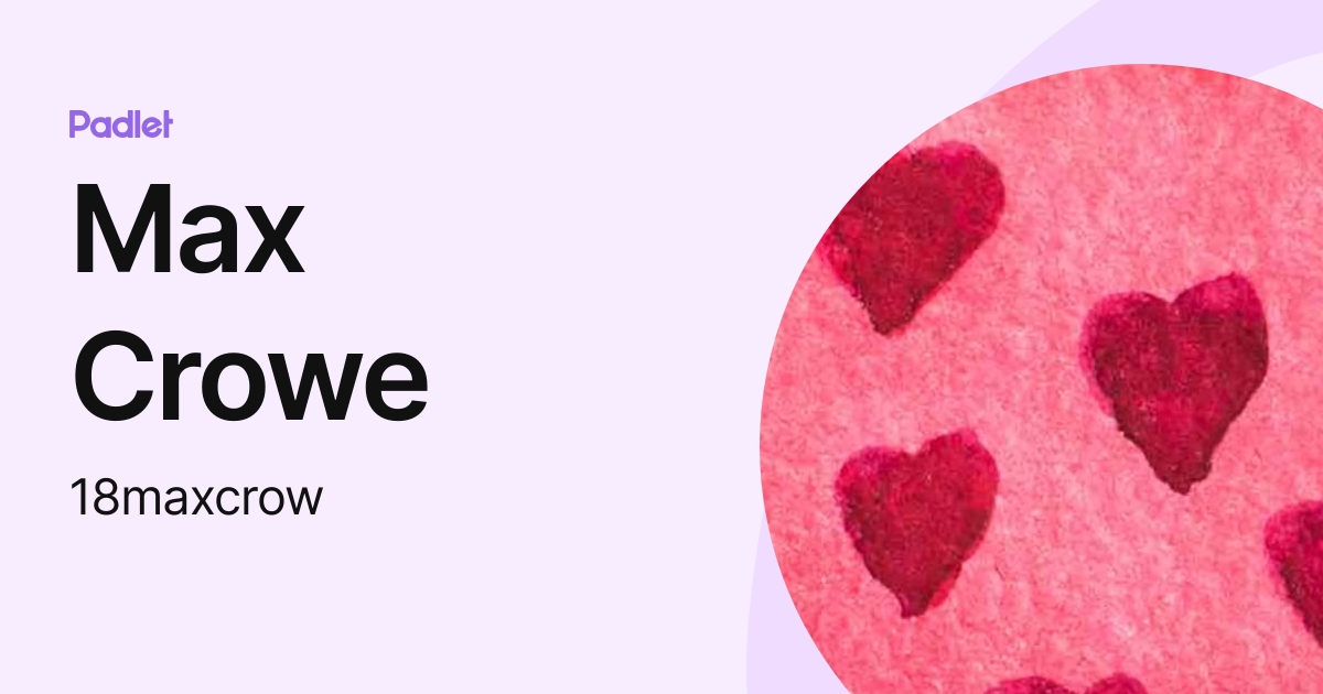 Max Crowe (18maxcrow) profile | Padlet