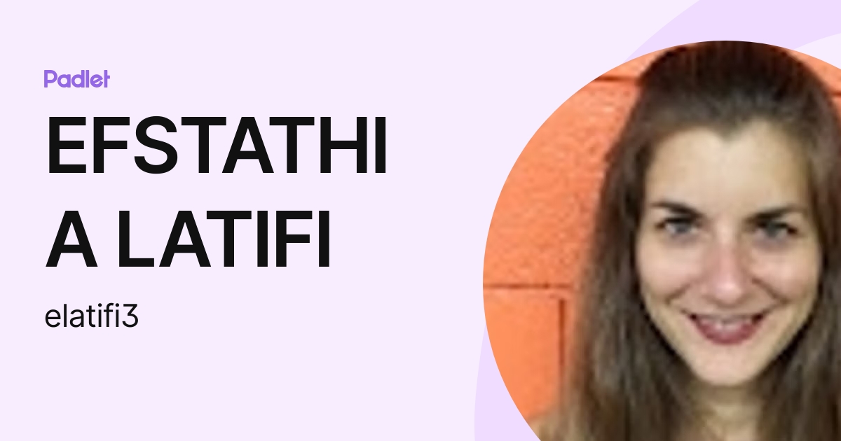 EFSTATHIA LATIFI (elatifi3) profile | Padlet