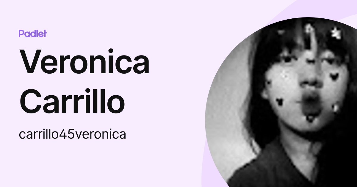 Veronica Carrillo (carrillo45veronica) profile | Padlet