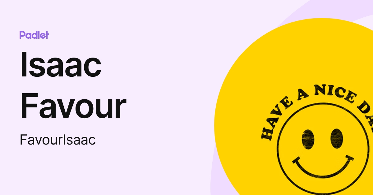 Isaac Favour (FavourIsaac) profile | Padlet