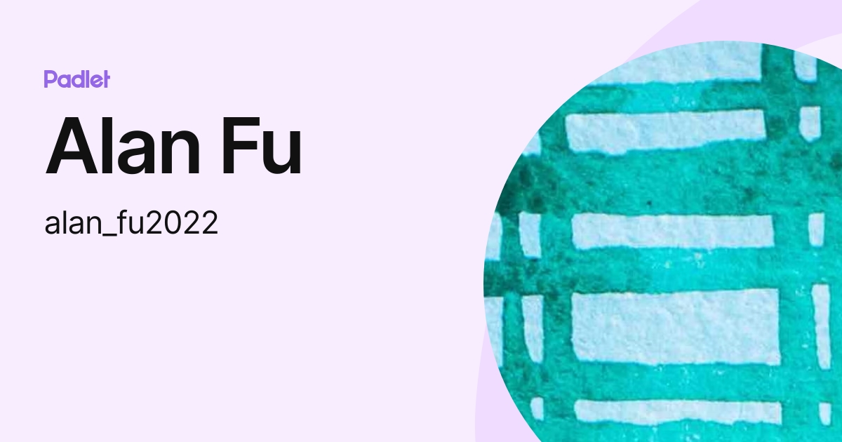 Alan Fu (alan_fu2022) profile | Padlet