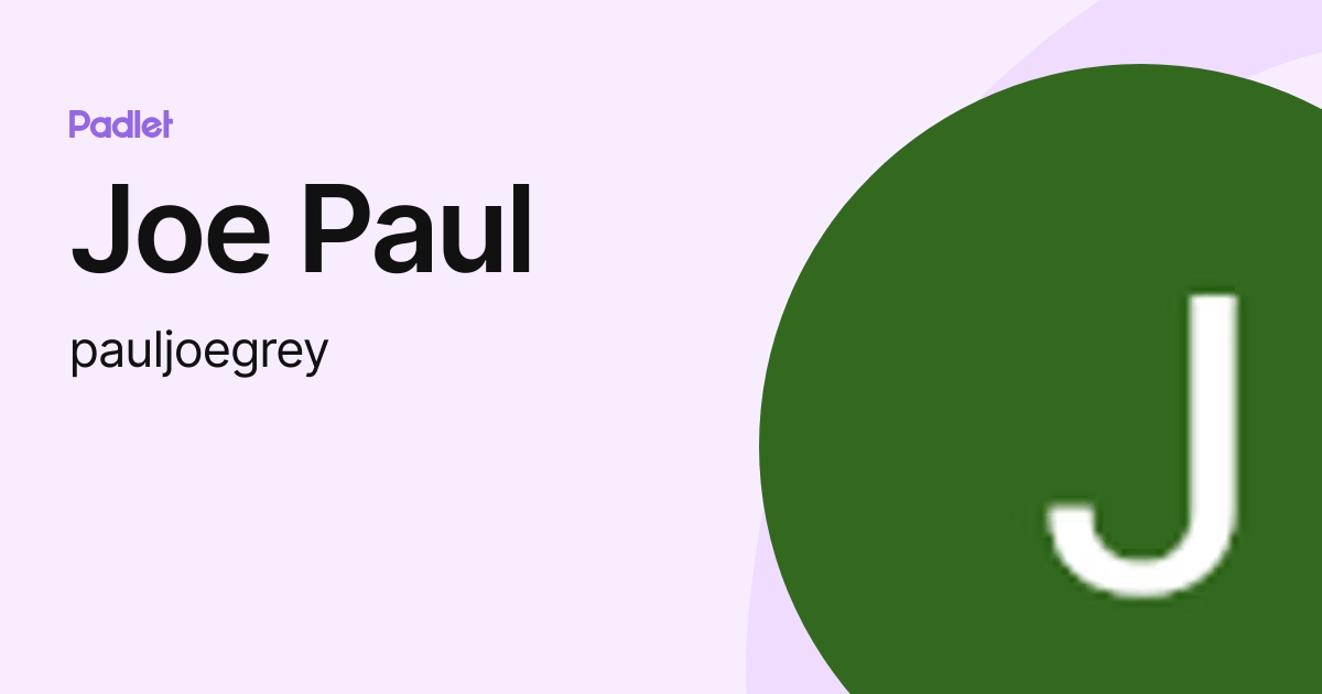 Joe Paul (pauljoegrey) profile | Padlet