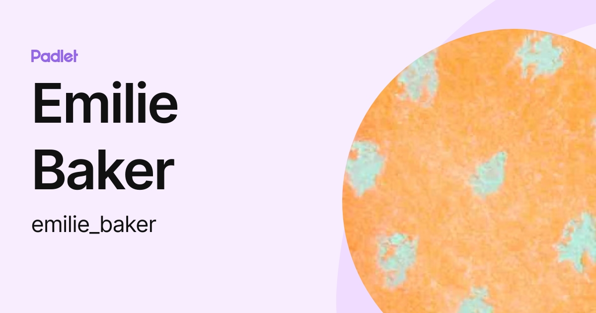 Emilie Baker (emilie_baker) profile | Padlet