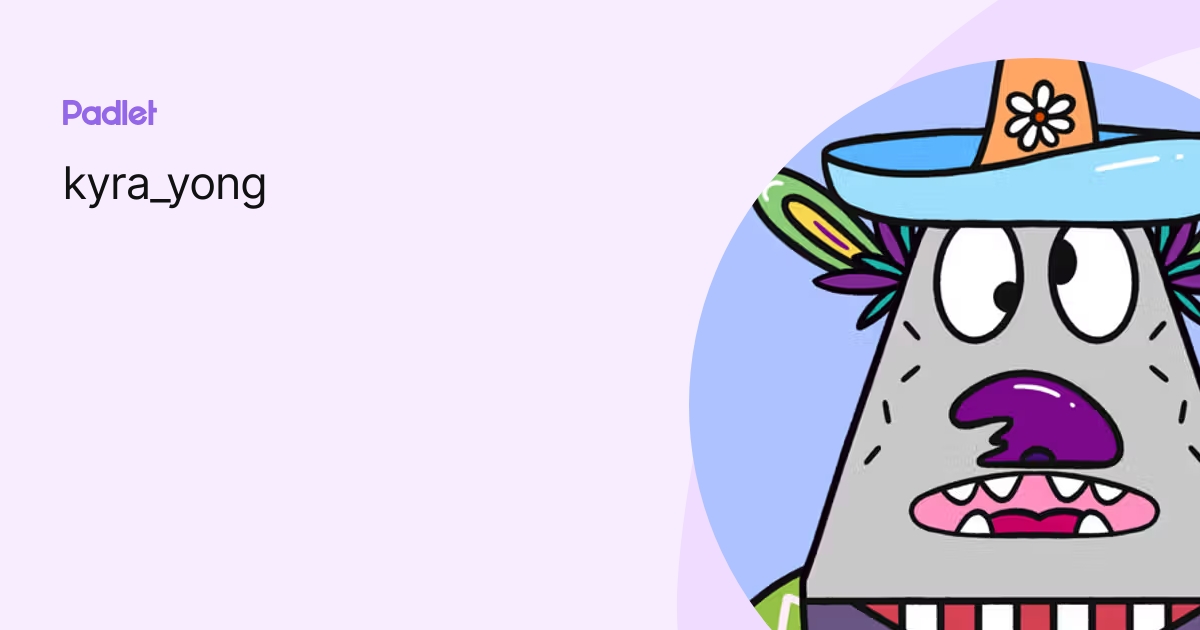 kyra_yong profile | Padlet