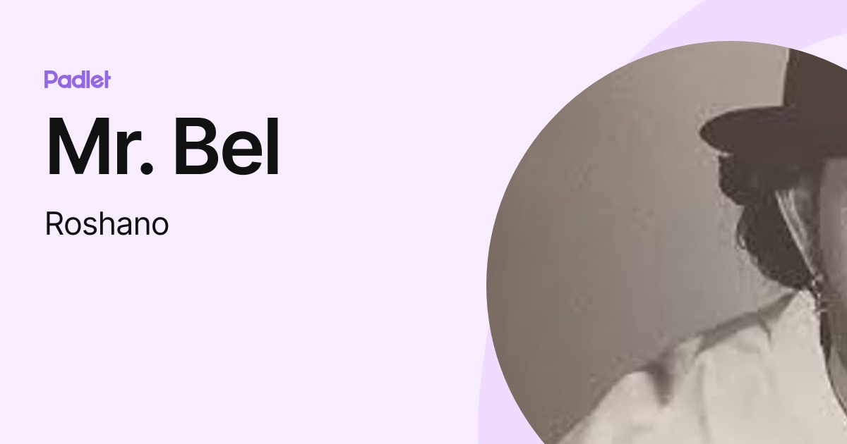 Mr. Bel (Roshano) profile | Padlet